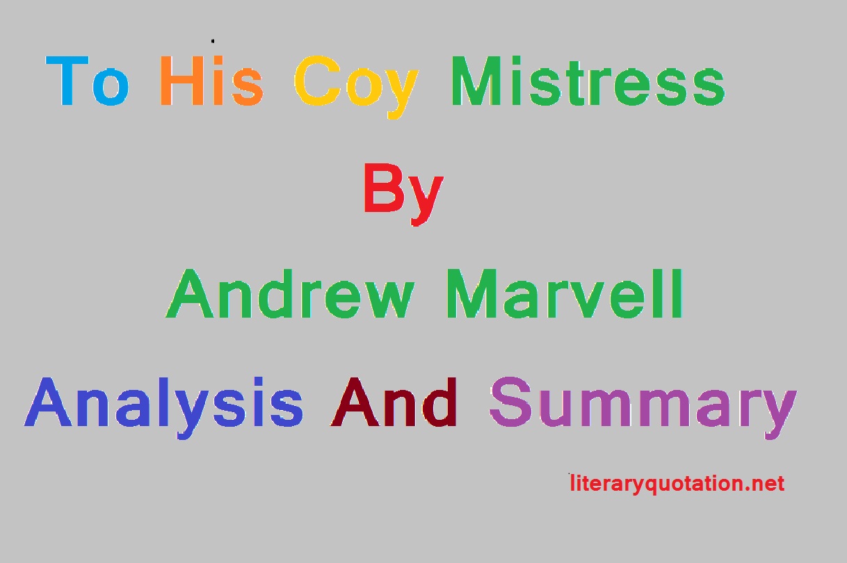 To His Coy Mistress Analysis And Summary By Andrew Marvell